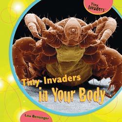 Tiny Invaders in Your Body | Rosen Publishing