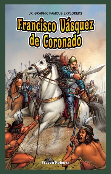 Francisco Vasquez de Coronado | Rosen Publishing