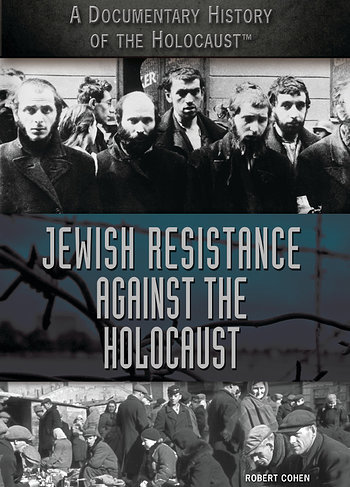 A Documentary History of the Holocaust | Rosen Publishing
